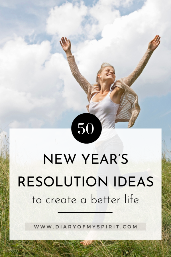 50 Achievable New Year's Resolution Goals To Create a Better Life
