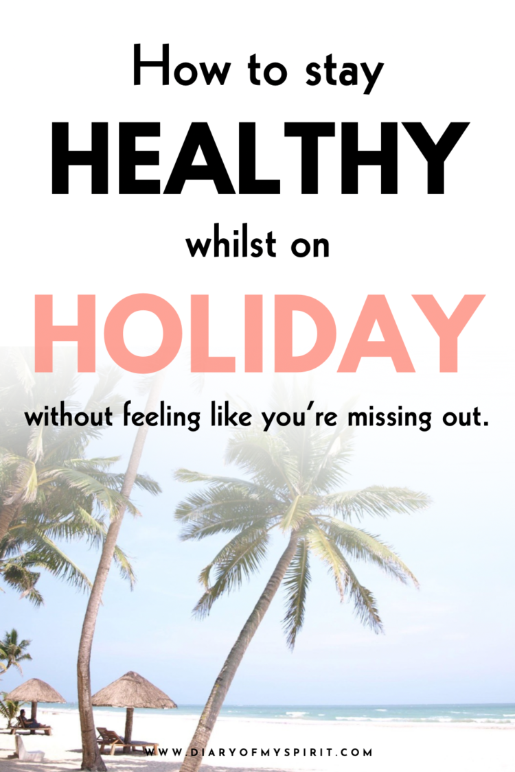 12 Smart and Effortless Ways to Stay Healthy on Holiday